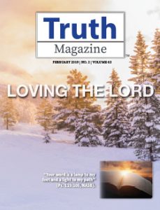 Truth Magazine February 2019 – Truth Magazine