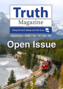 Truth Magazine December 2025 – Truth Magazine